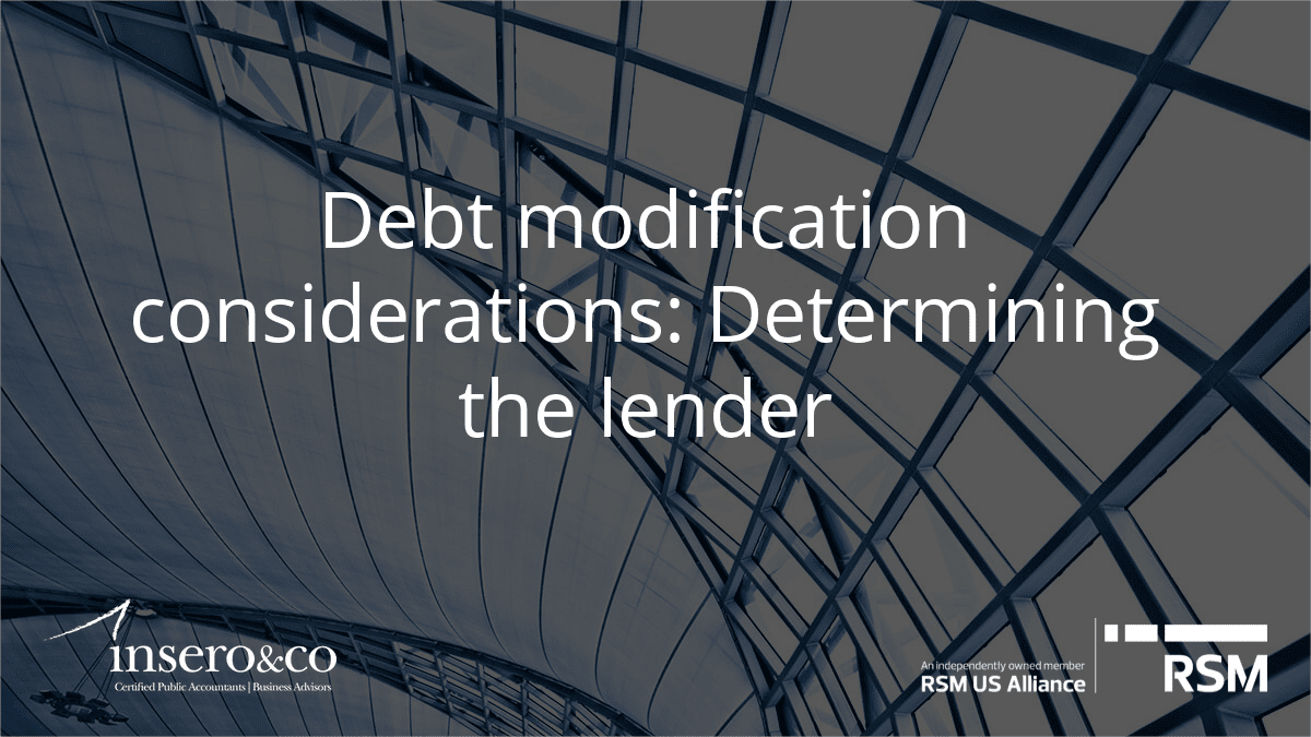 Debt modification considerations: Determining the lender - Insero ...