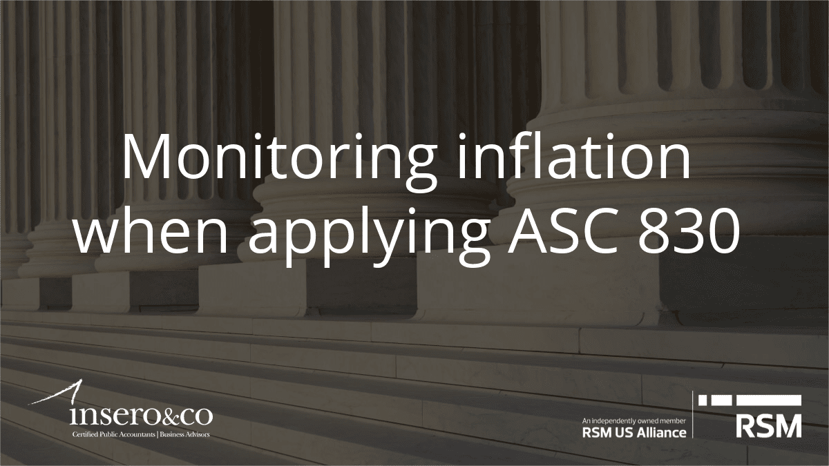 Monitoring inflation when applying ASC 830 - Insero Advisors, LLC